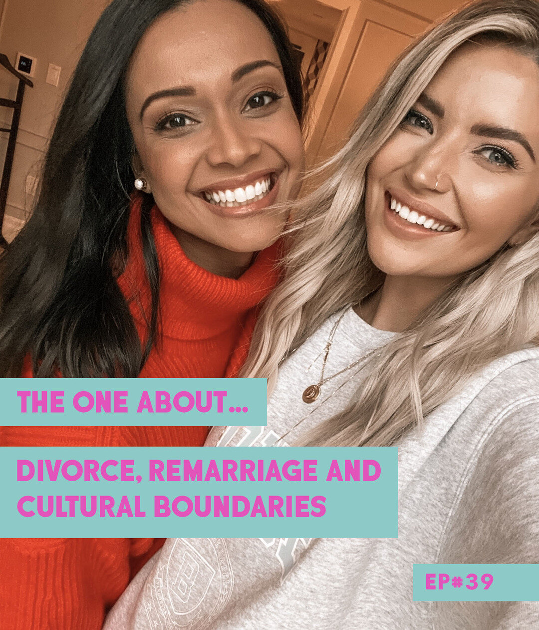 Episode 41: The One About Divorce, Remarriage & Cultural Boundaries ...